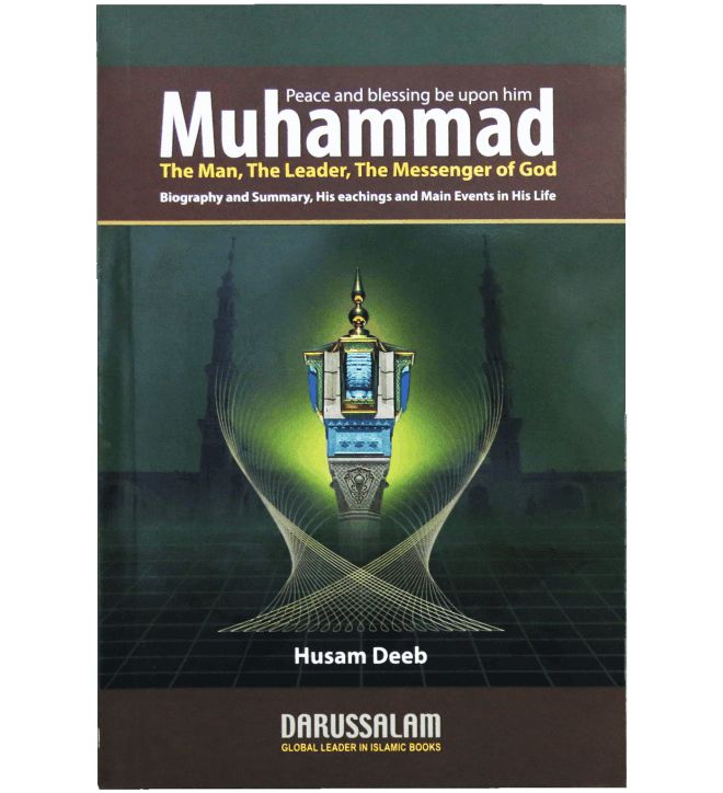 Muhammad (PBUH) The Man, The Leader, The Messenger Of God – Deen Store