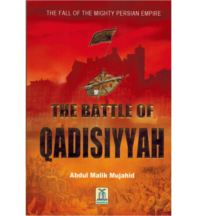 The Battle of Qadisiyyah – Deen Store